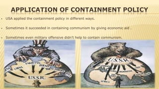 Us policy of containment of communism auto saved | PPTX