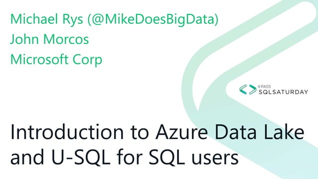 Introduction to Azure Data Lake and U-SQL for SQL users (SQL Saturday 635) | PPT