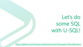 Introduction to Azure Data Lake and U-SQL for SQL users (SQL Saturday 635) | PPT