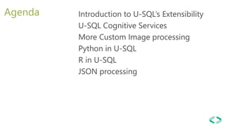 U-SQL Killer Scenarios: Custom Processing, Big Cognition, Image and JSON Processing at scale ...