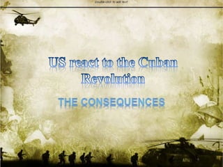 US reaction to the Cuban Revolution | PPT
