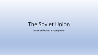 Rise and fall of USSR | PPTX