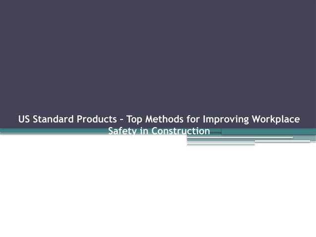 US Standard Products – Top Methods for Improving Workplace Safety in ...