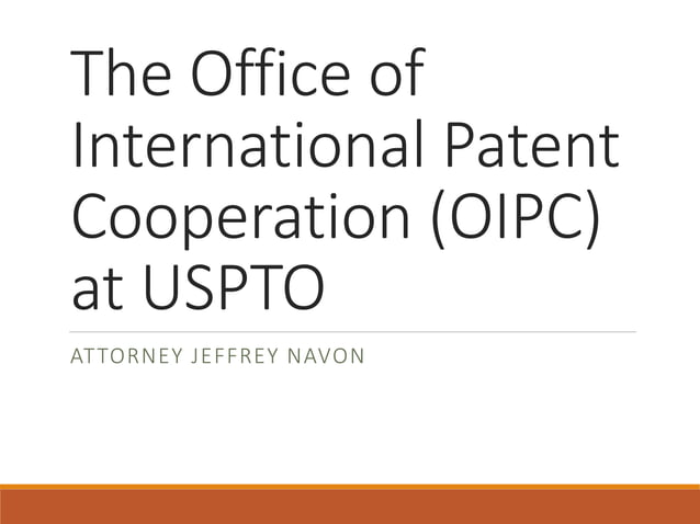The Office of International Patent Cooperation (OIPC) at USPTO | PPTX | Legal Services Industry ...