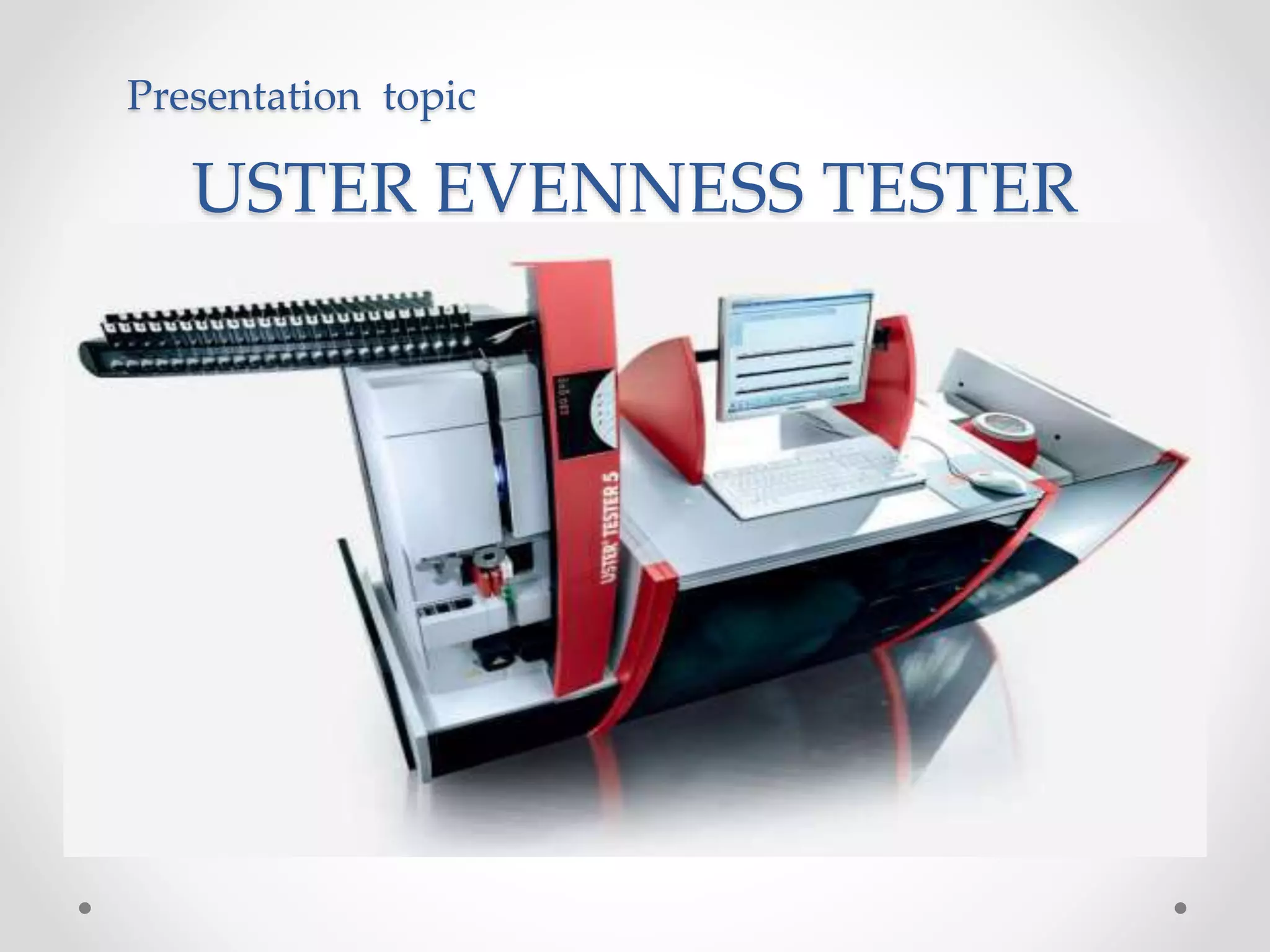 Uster evenness tester | PPTX