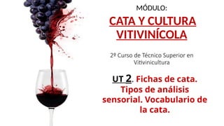 UT 2. Fichas de cata. Tipos de análisis sensorial. Vocabulario de la ...