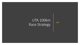 UTA 100km - Race Plan.pptx