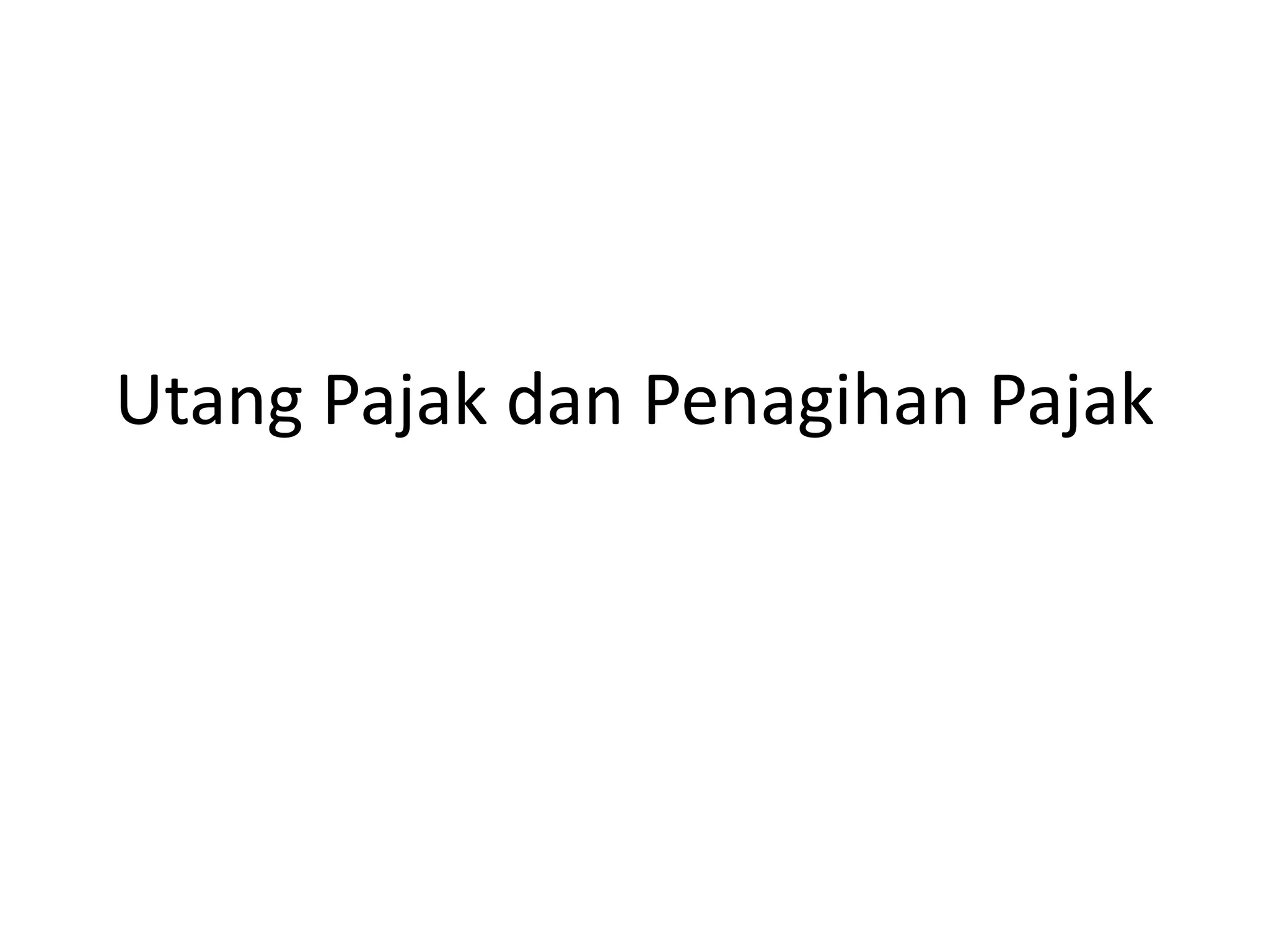 Utang Pajak dan Penagihan Pajak.pptx