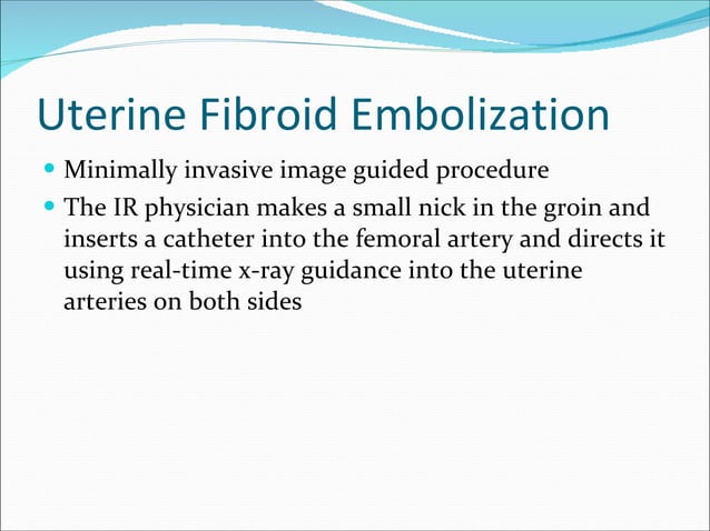 Uterine Fibroid Embolization Community Health Talk | PPT | Reproductive ...