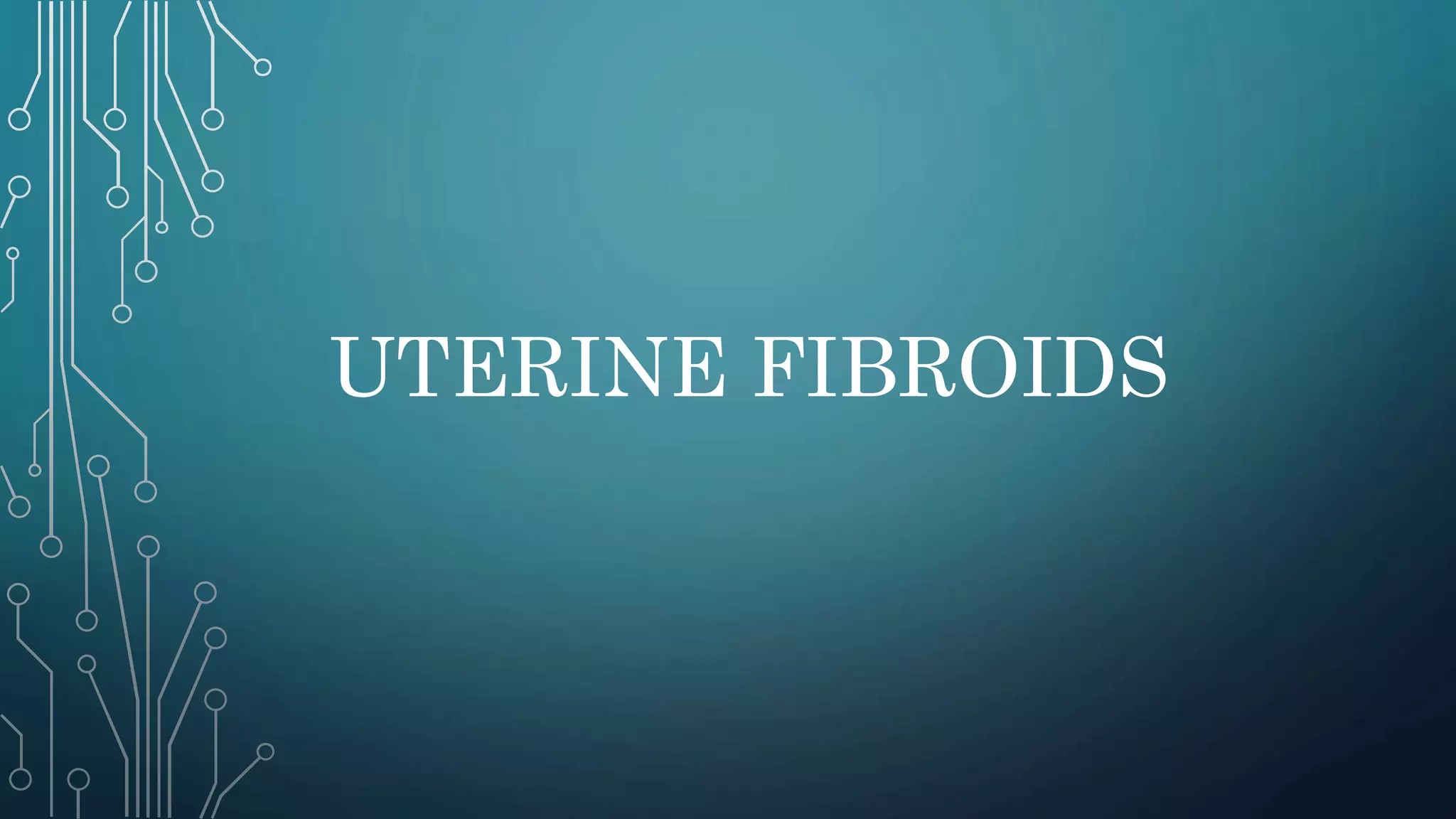 Uterine Fibroids Ppt