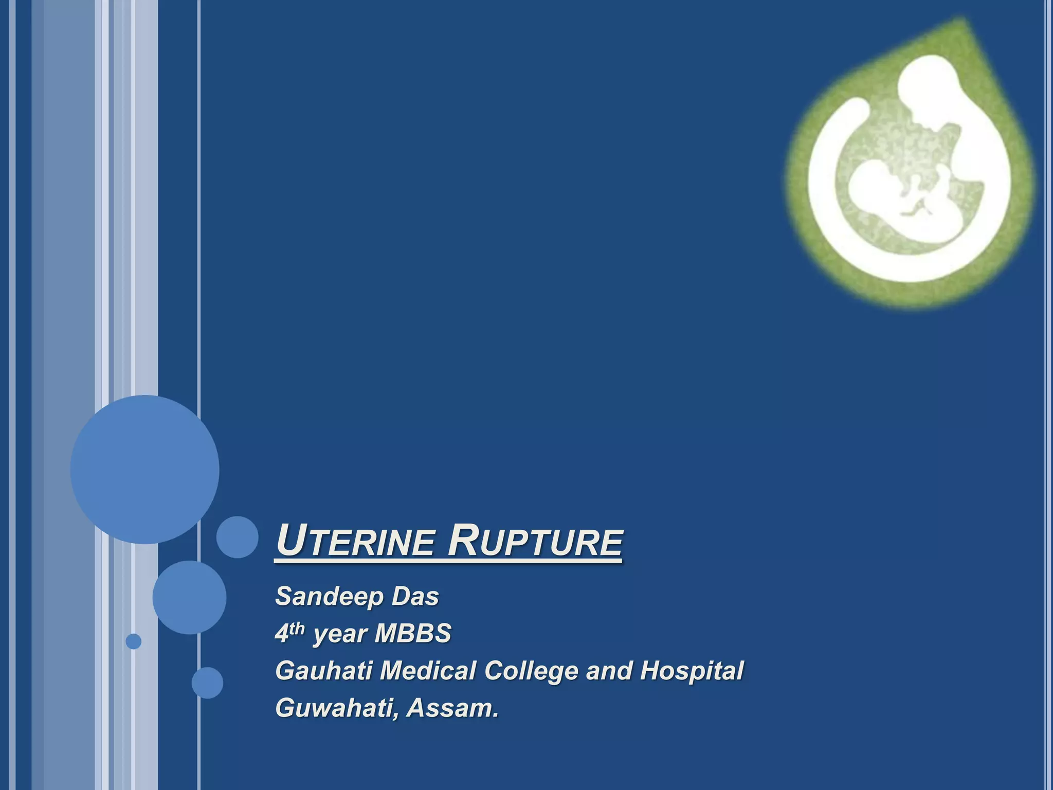 Uterine rupture - All you need to know. | PPTX