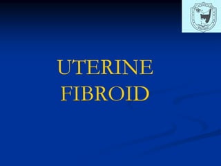 UTERING-FIBROID-1.pdf-lecture gynaecology | PPT