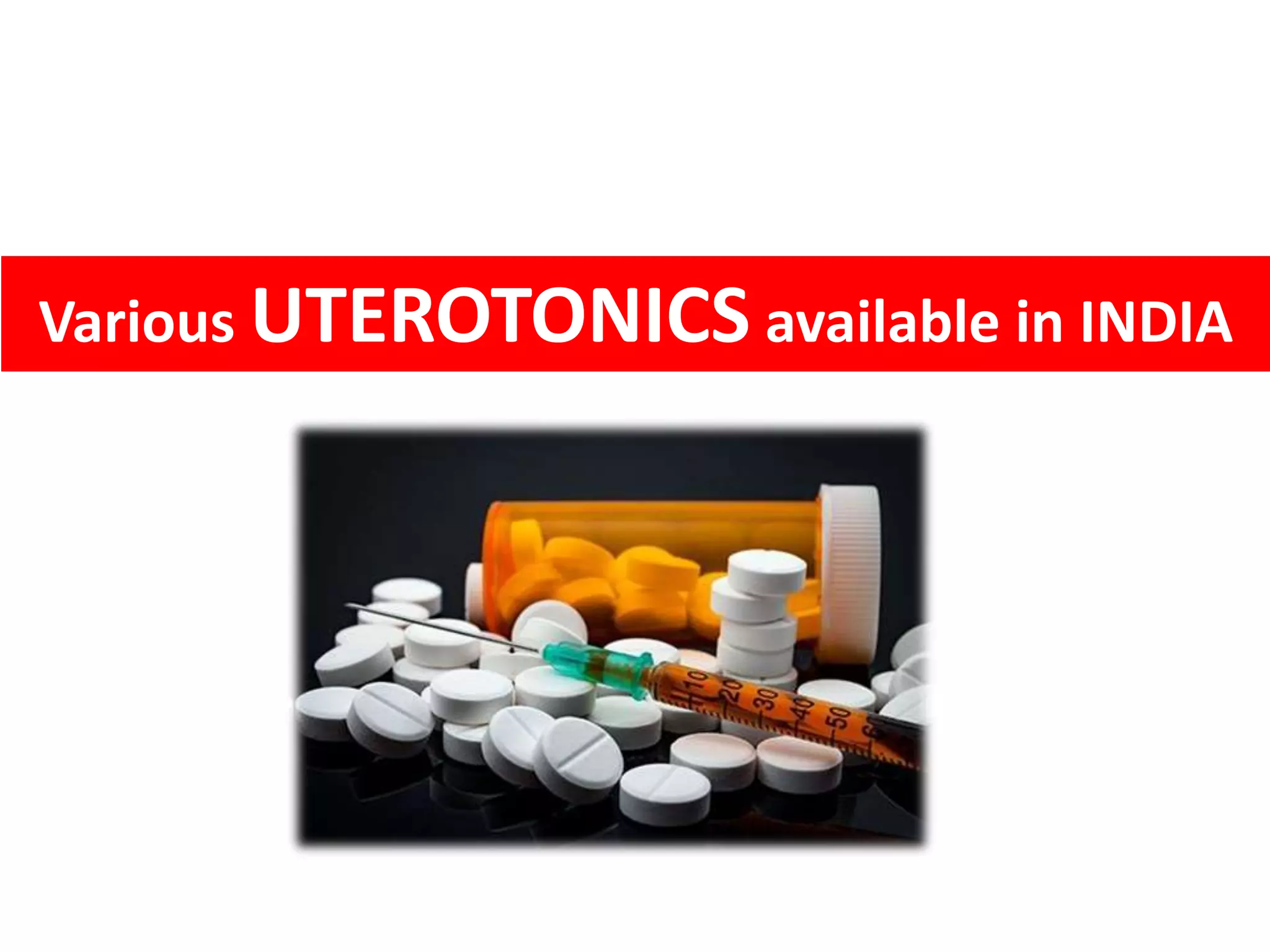 UTEROTONIC Drugs for ATONIC PPH Prevention in India Dr Sharda Jain , Dr ...