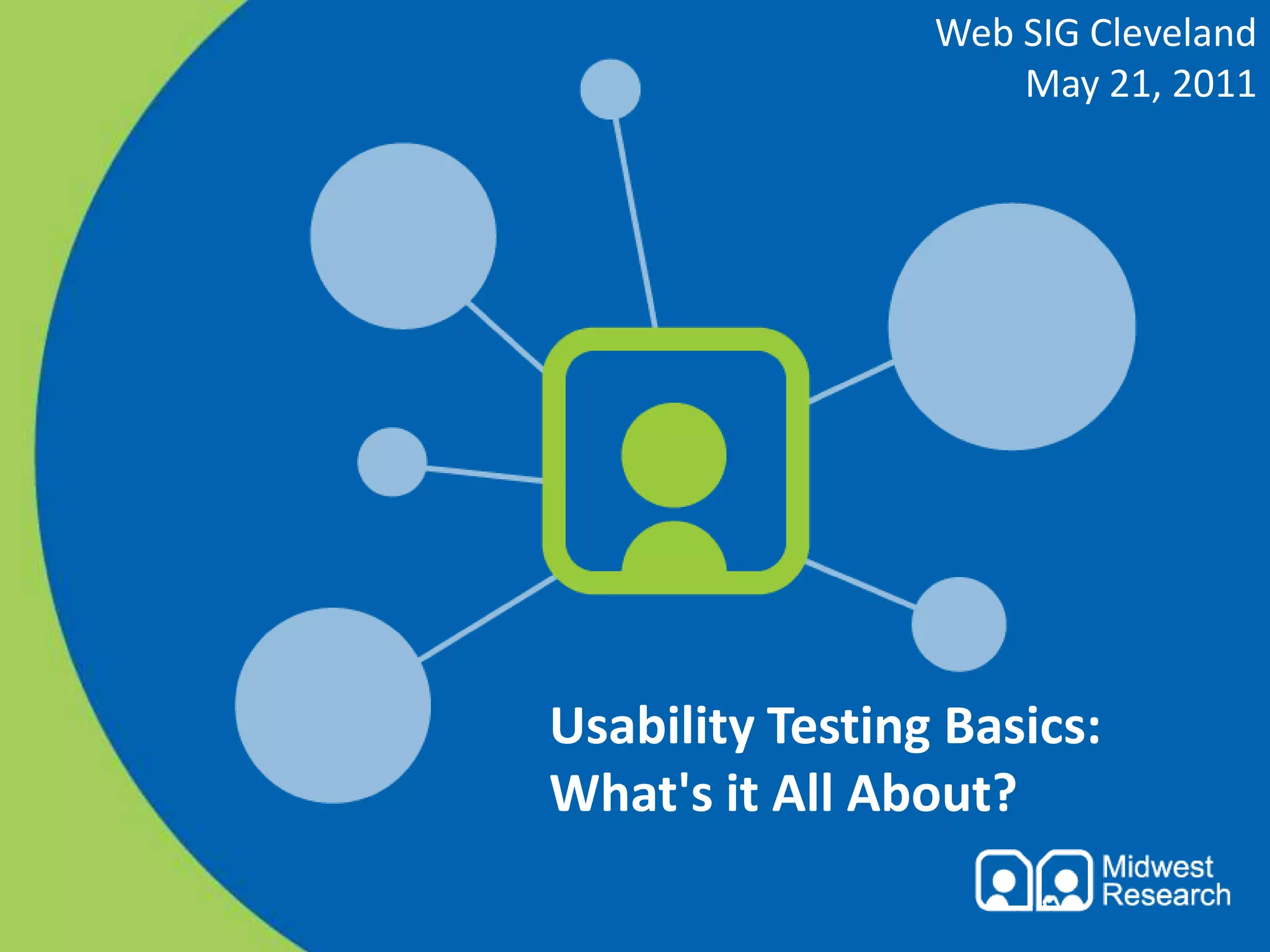 Usability Testing Basics: What's it All About? at Web SIG Cleveland | PPT