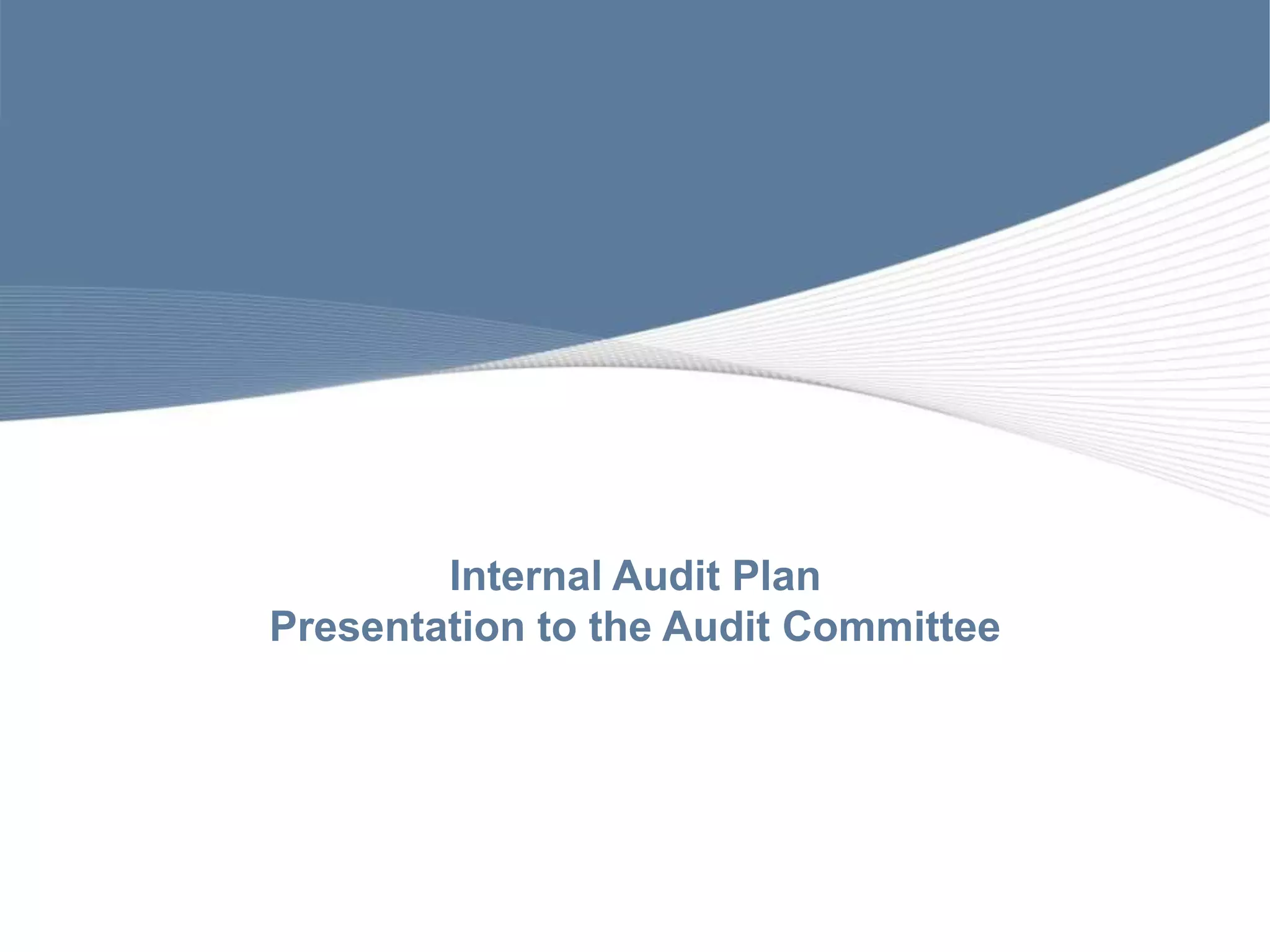 Utf8''internal audit plan presentation to the audit committee | PPTX