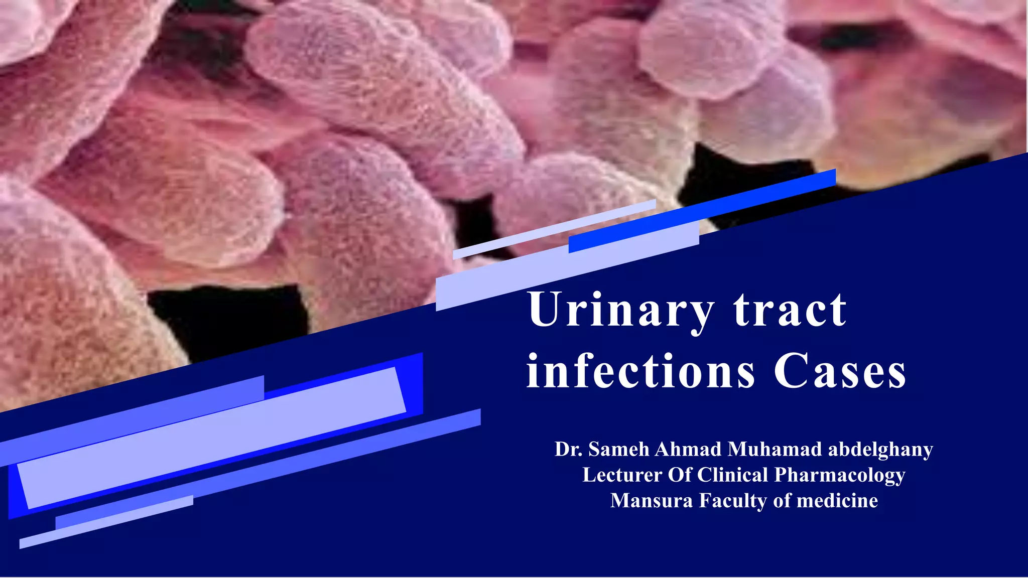 Clinical Cases Study for Urinary tract infections | PPTX