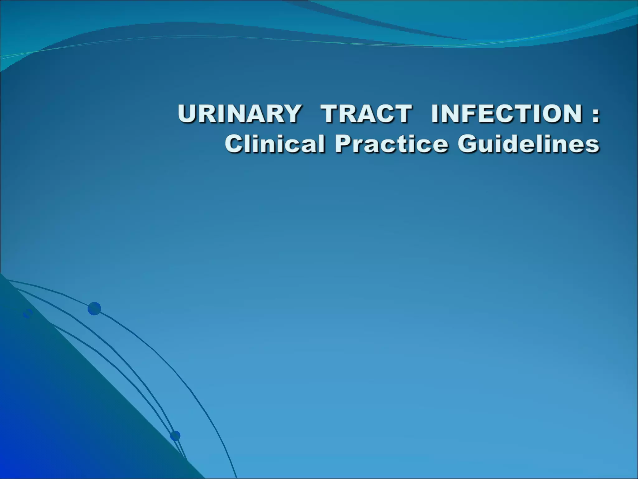 UTI Clinical Practice Guideline | PPT
