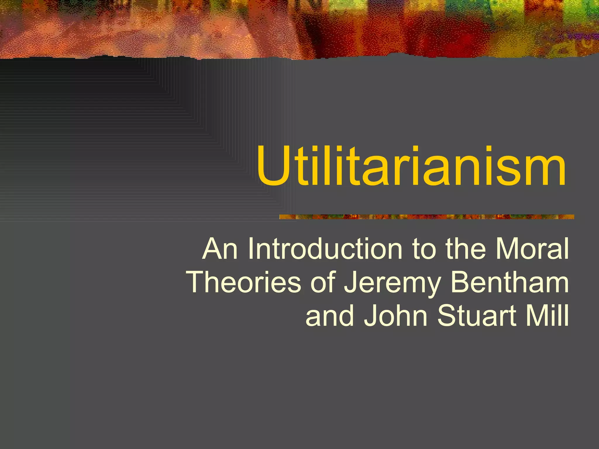 Utilitarianism | PPT