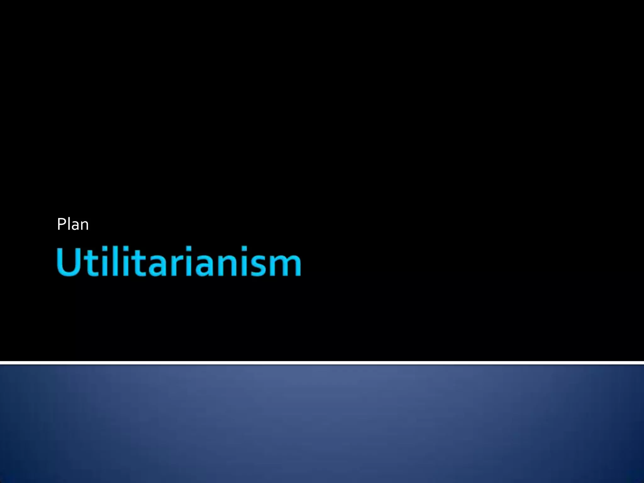 Utilitarianism | PPT