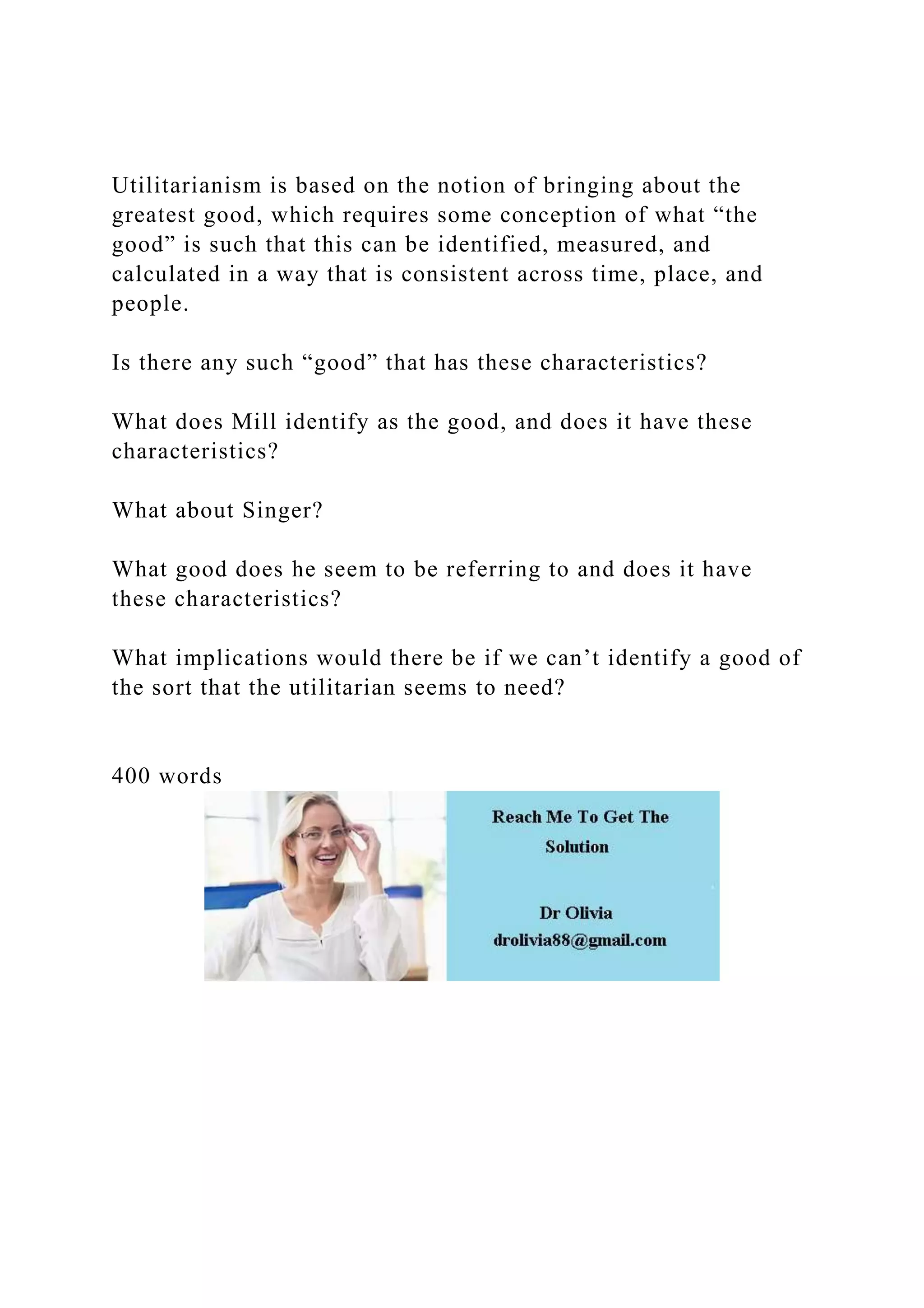 Utilitarianism is based on the notion of bringing about the greate.docx
