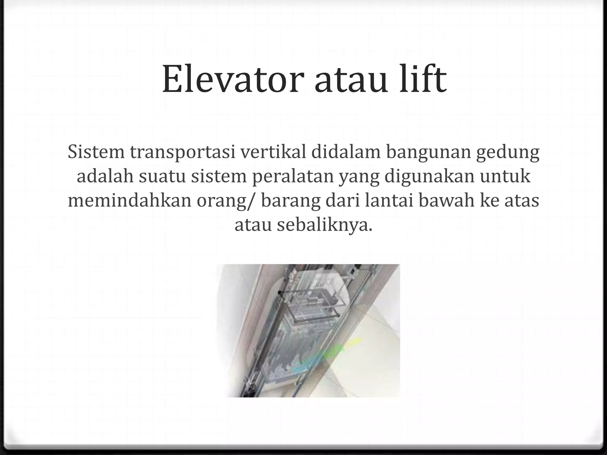 Utilitas 2 lift dan elevator | PPTX