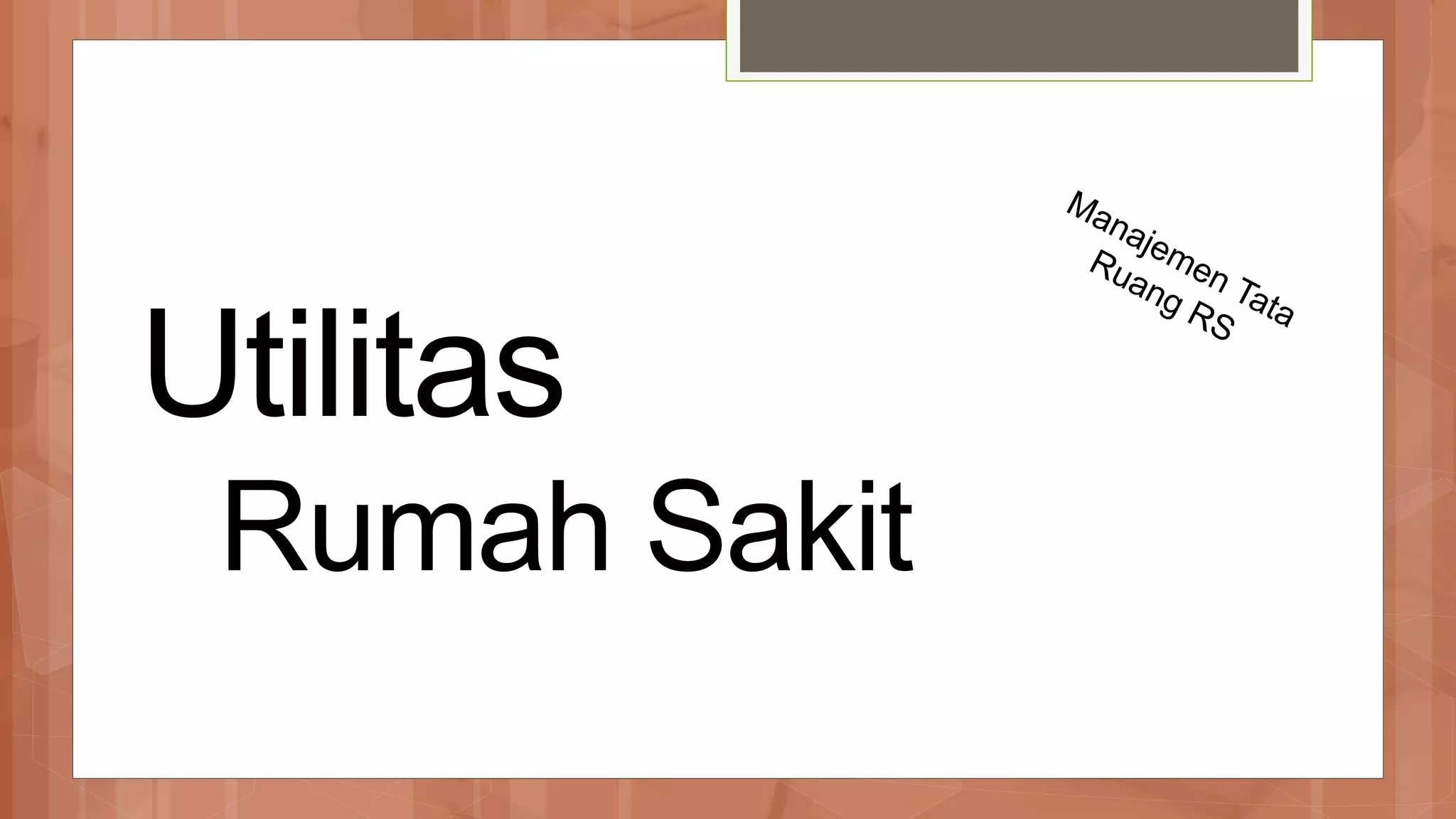 Utilitas Rumah Sakit kelompok 1 | PPTX