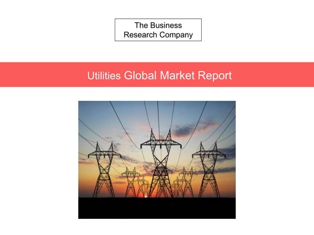 Global Utilities Market Report On Electricity, Natural Gas, Water And ...
