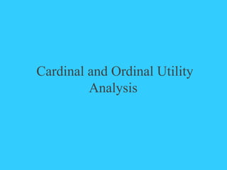 cardinal and ordinal utility analysis. | PPT