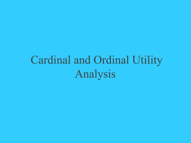 cardinal and ordinal utility analysis. | PPT | Government Support and ...