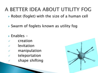Utility fog ppt | PPTX