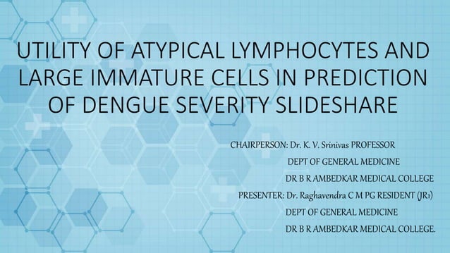 Utility Of Atypical Lymphocytes And Large Immature Cells In Prediction Of Dengue Severity