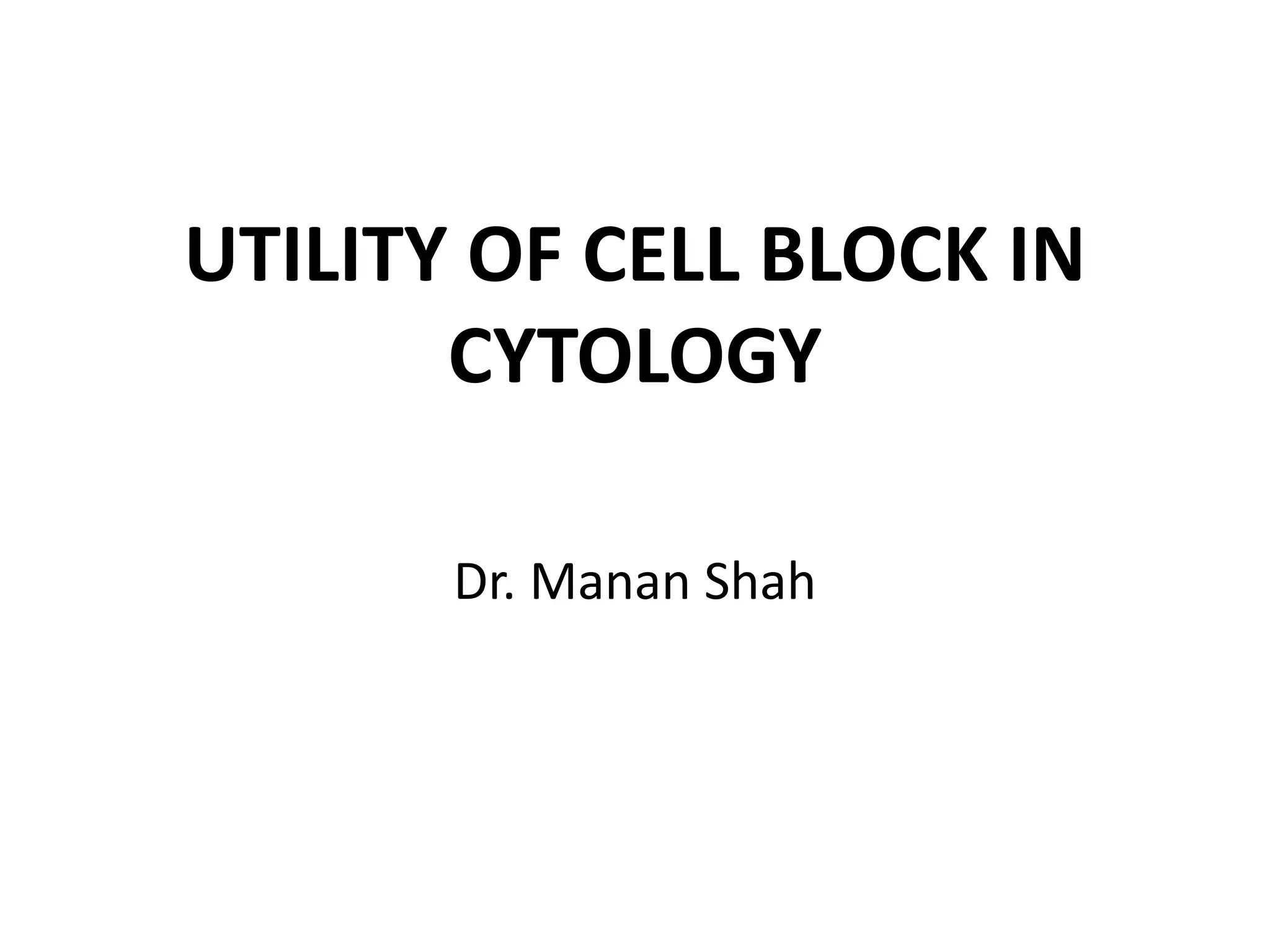 Utility of cell block in cytology. | PPTX