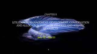 UTILIZATION, MANAGEMENT, DEVELOPMENT, CONSERVATION AND ALLOCATION ...