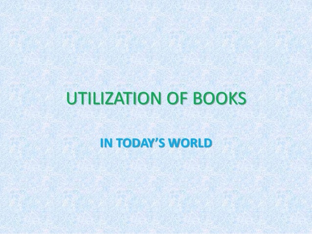 Utilization of books
