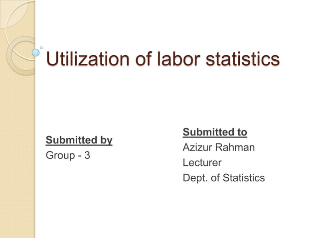 Utilization of labor statistics | PPT