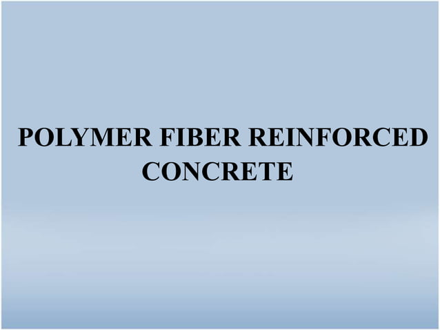 Utilization of polymer fiber reinforced concrete pavement | PPT