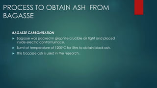 Utilization of sugarcane bagasse ash in concrete | PPTX
