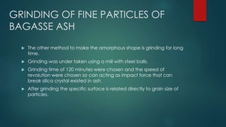 Utilization of sugarcane bagasse ash in concrete | PPTX