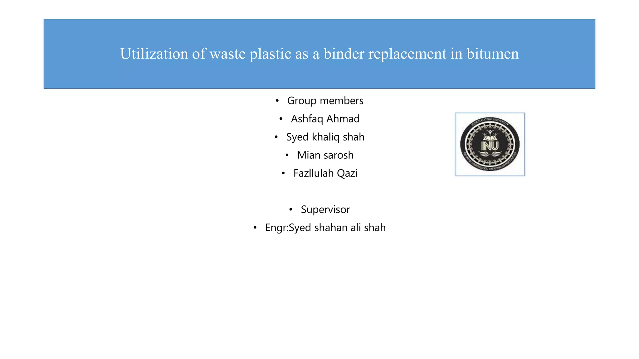 Utilization of waste plastic as a binder replacement | PPTX