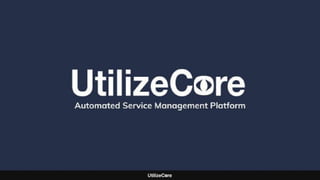 Utilizecore Pitch Deck | PPT