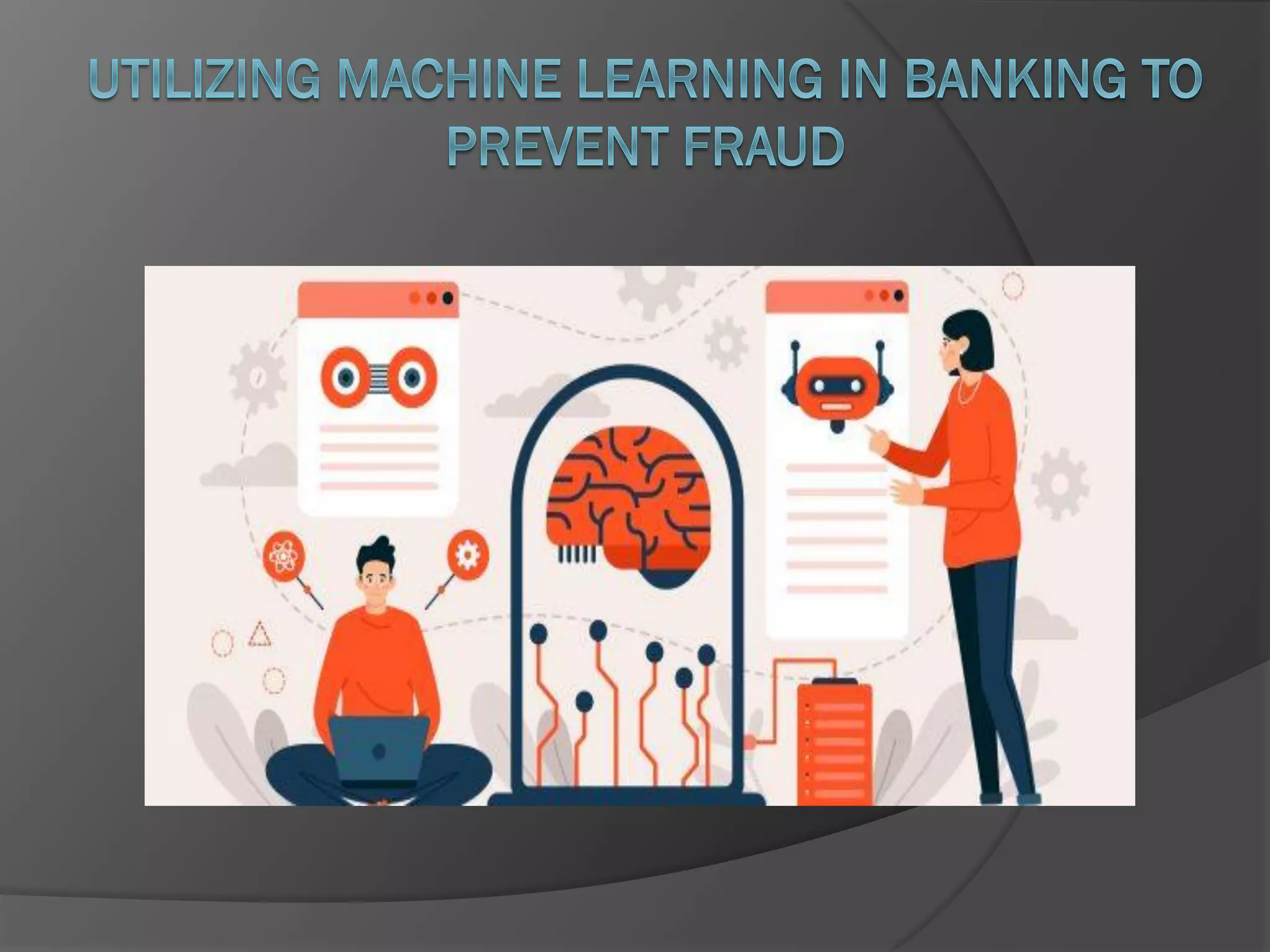 Utilizing Machine Learning In Banking To Prevent Fraud.pdf