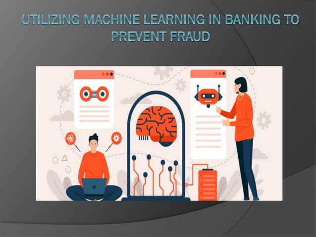 Utilizing Machine Learning In Banking To Prevent Fraud.pdf
