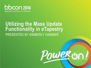 Utilizing the Mass Update Functionality in eTapestry | PPTX