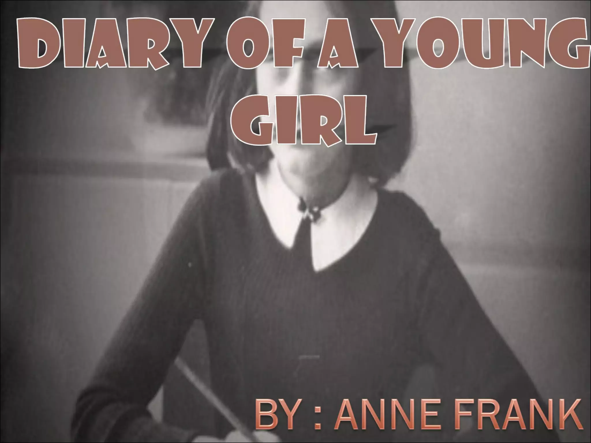 DIARY OF A YOUNG GIRL -ANNE FRANK | PPT