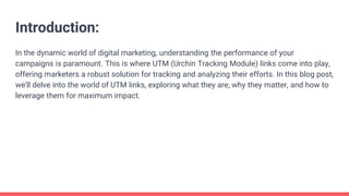 The Power of UTM Links: A Marketer's Guide to Effective Campaign Tracking | PPT
