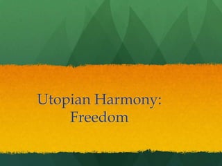 Utopia freedom visual | PPT