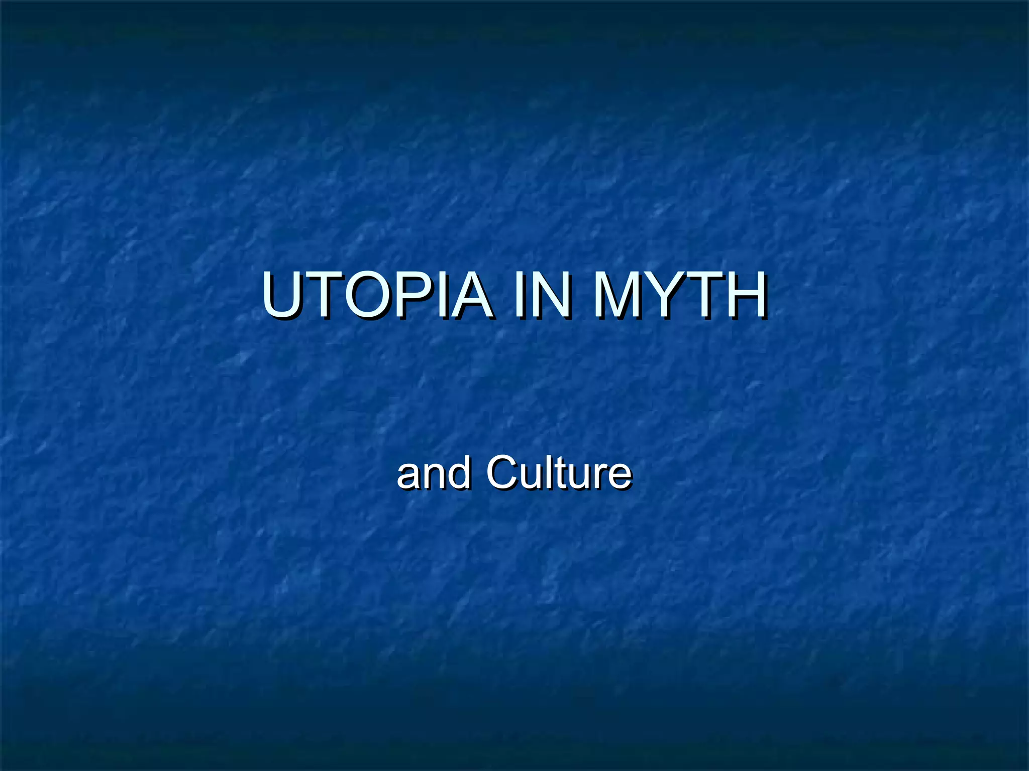 Utopia in myth and literature | PPT | Science