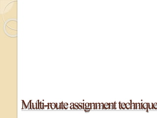 Methods of route assignment | PPTX