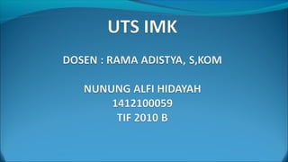 Uts imk nunung alfi hidayah 2010-b_059 | PPT
