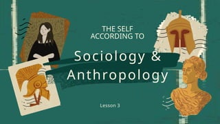 Understanding the Self - Self according to Sociology and Anthropology | PPTX